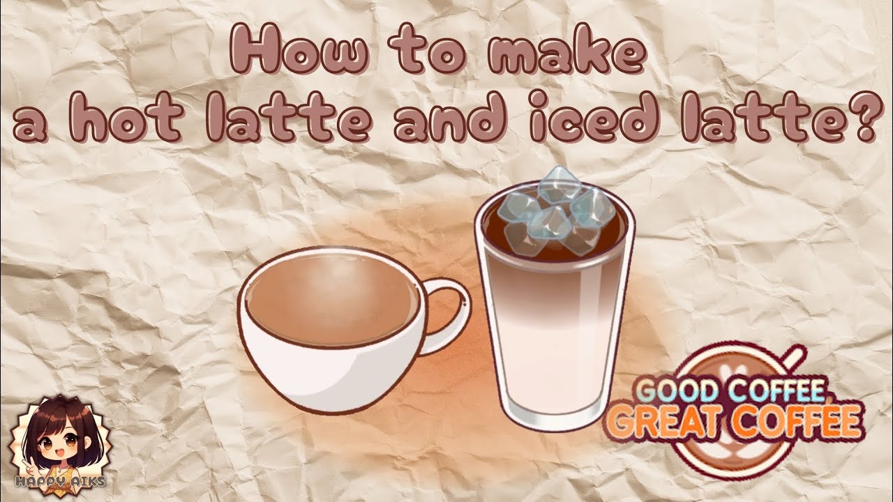How to make a hot latte and iced latte in GOOD COFFEE GREAT COFFEE? | TUTORIALS | COZYPLAY ...