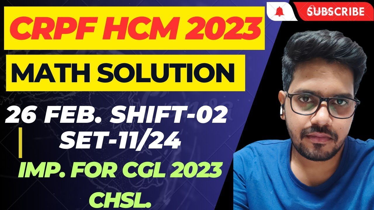 CRPF HCM MATH SOLUTION | 26 Feb 2023 SHIFT-2 CRPF HCM MATH SOLUTION BY ...