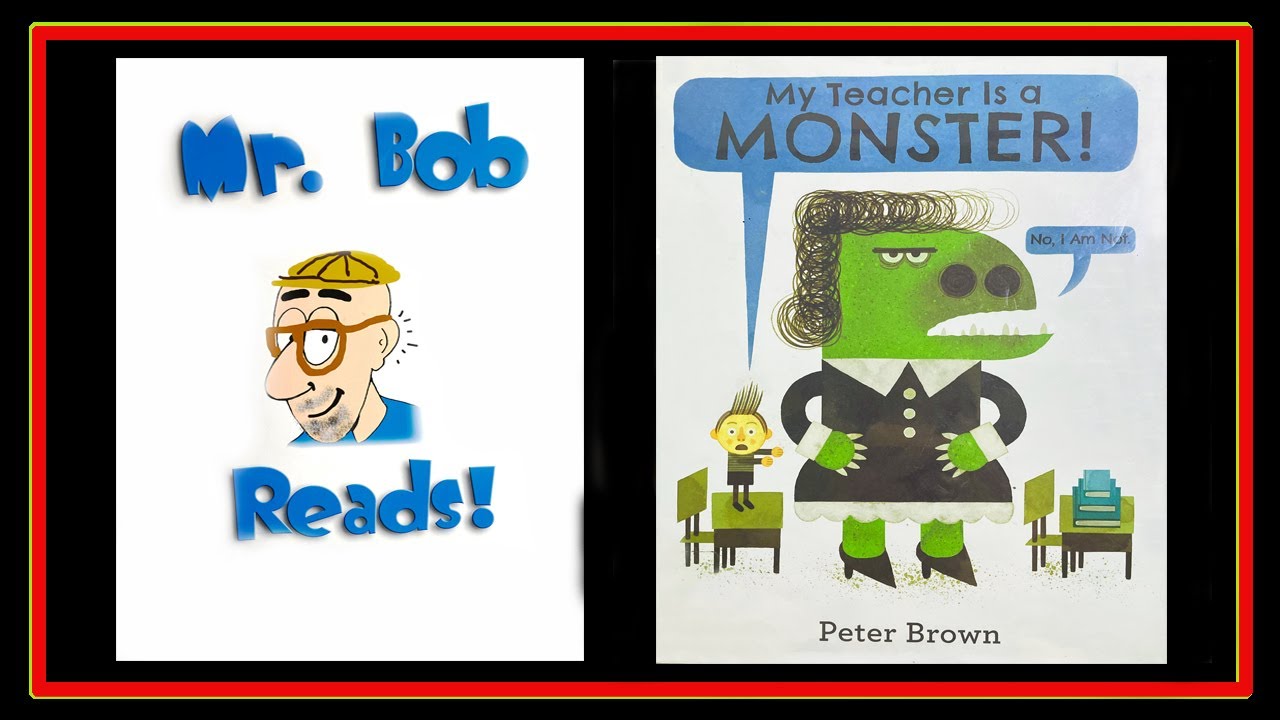 Mr Bob Reads My Teacher is a Monster! - YouTube