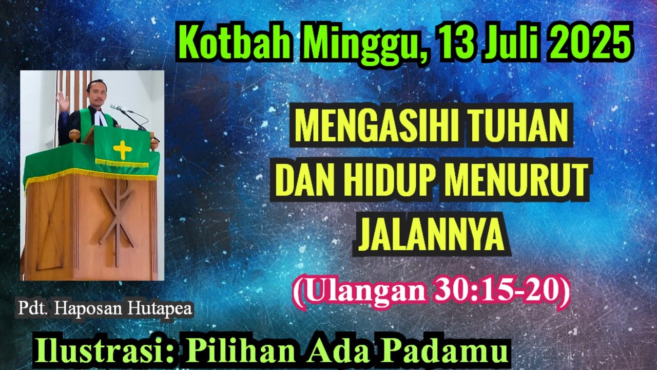 Kotbah Minggu 13 Juli 2025, Ulangan 30:15-20 @haposanhutapea - YouTube