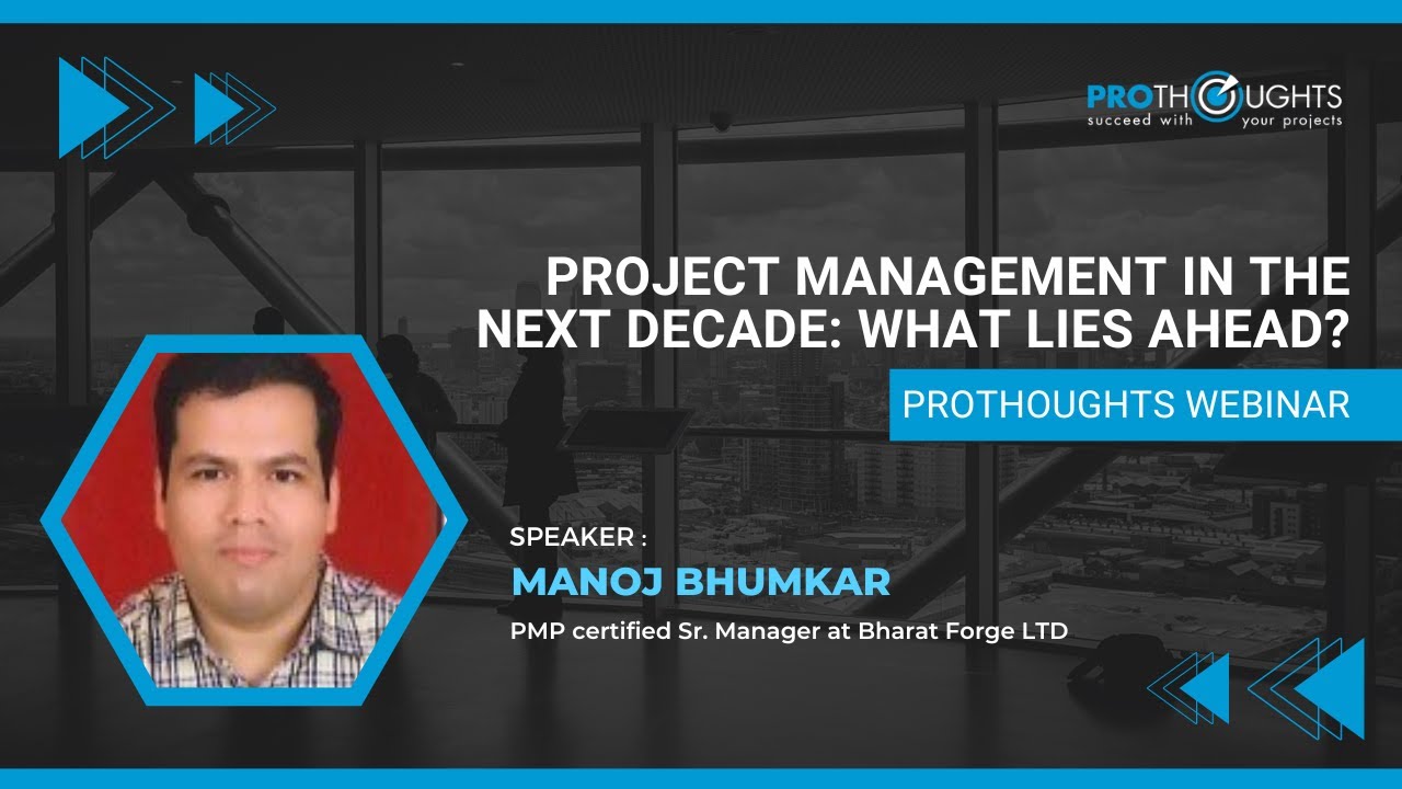Project Management in the Next Decade: What Lies Ahead? | ProThoughts Webinar - YouTube