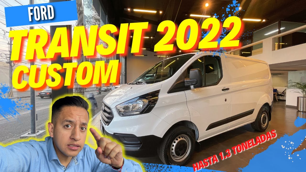 Ford TRANSIT Custom 2022 🚚 El Camion ideal para tu NEGOCIO 👌🏼 - YouTube
