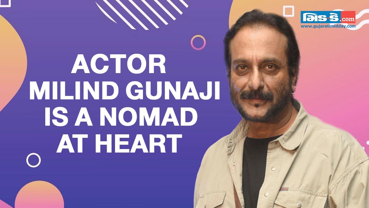 Actor Milind Gunaji is a Nomad at heart - YouTube