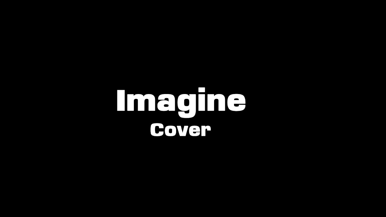 IMAGINE - John Lennon [ COVER ] - YouTube
