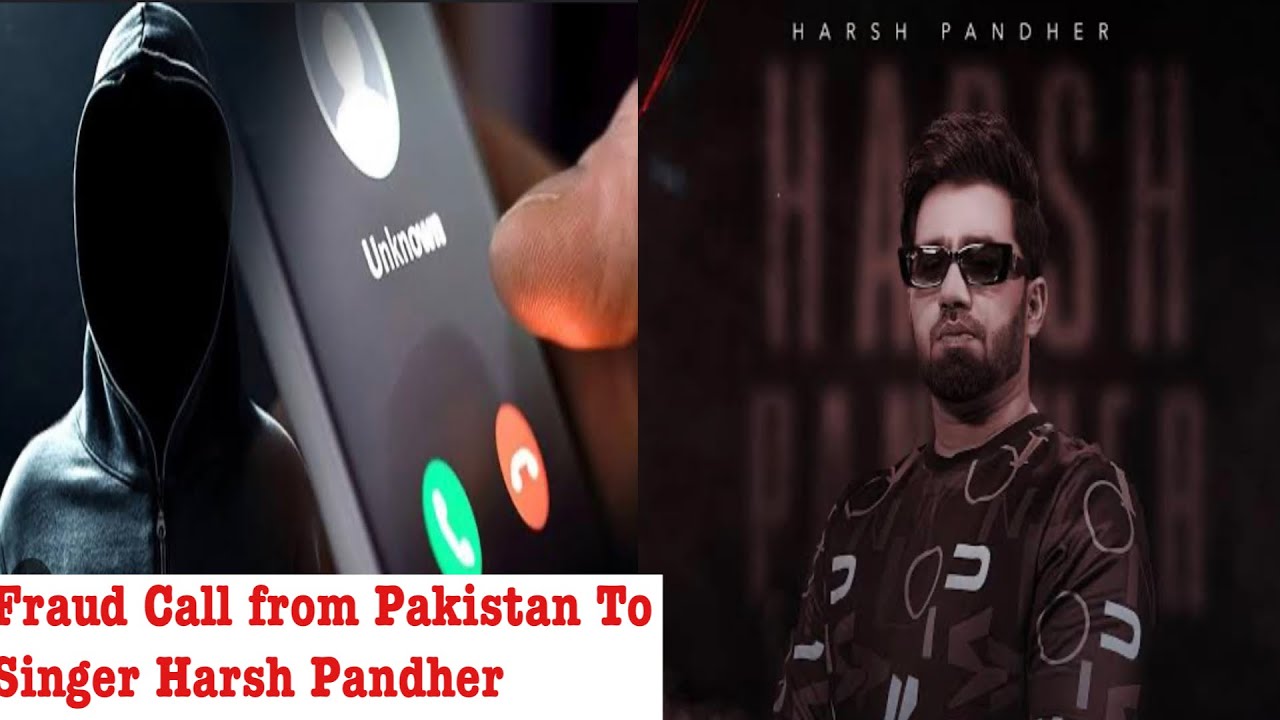 Fraud Call from Pakistan To Singer Harsh Pandher | live Fraud Calls ...