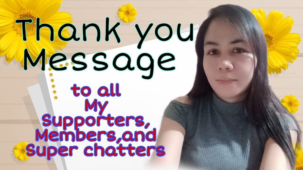 Thank You Message / To All My Supporters, Members, and Super Chatter ...