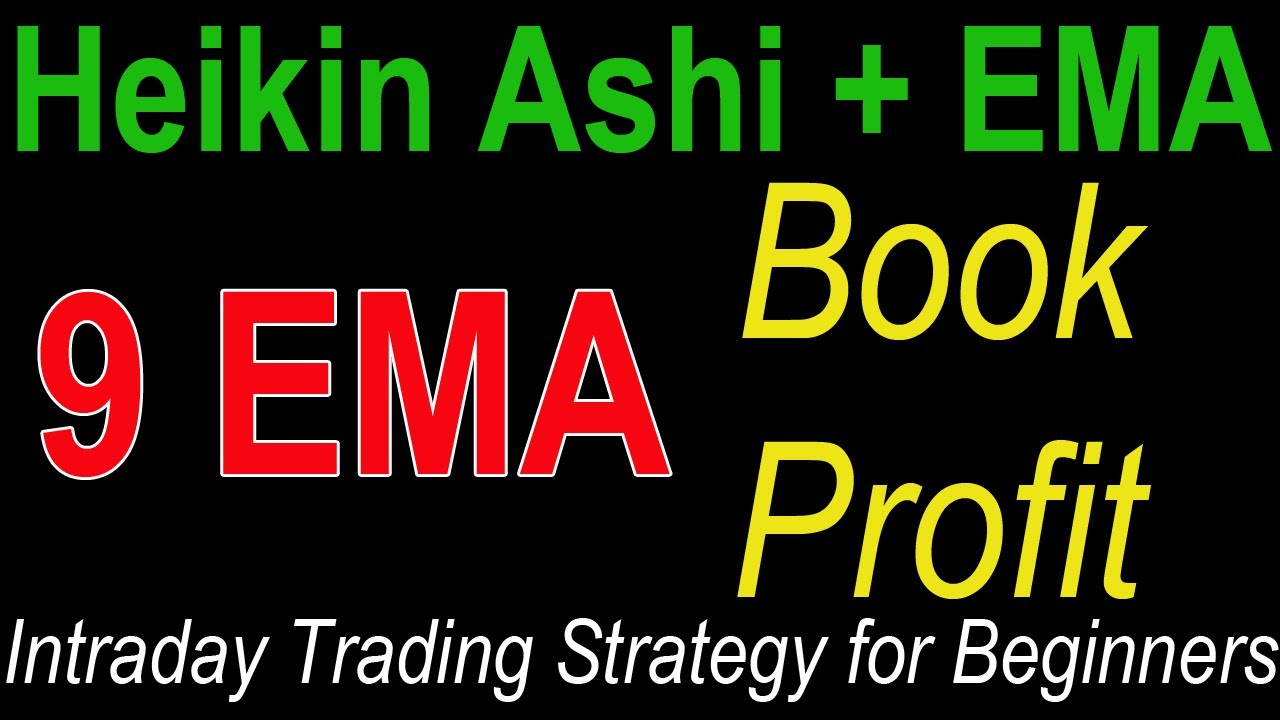 Heikin Ashi 9EMA Strategy | heikin ashi strategy for intraday | Best ...