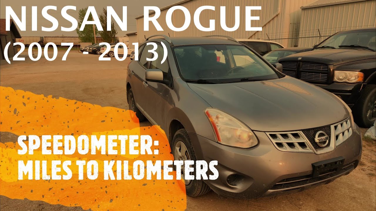 Nissan Rogue Change Odometer From Miles To Kilometers KM 2007 2013 Nissan Rogue Change Odometer From Miles To Kilometers KM 2007 2013