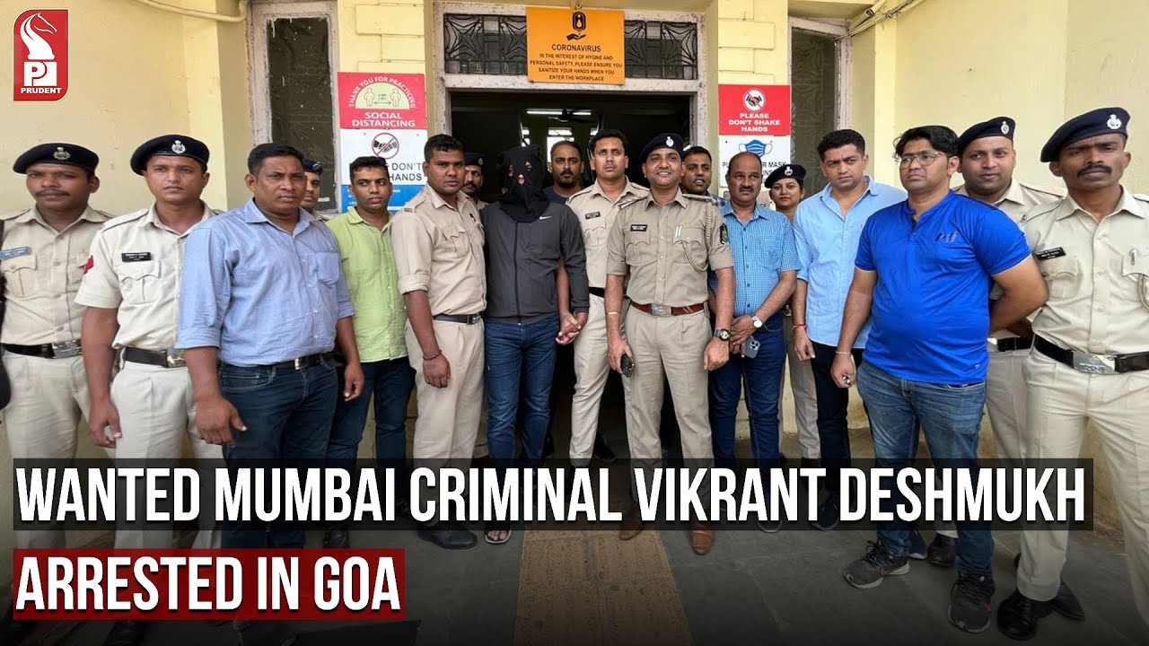 WANTED MUMBAI CRIMINAL VIKRANT DESHMUKH ARRESTED IN GOA | Prudent Media ...