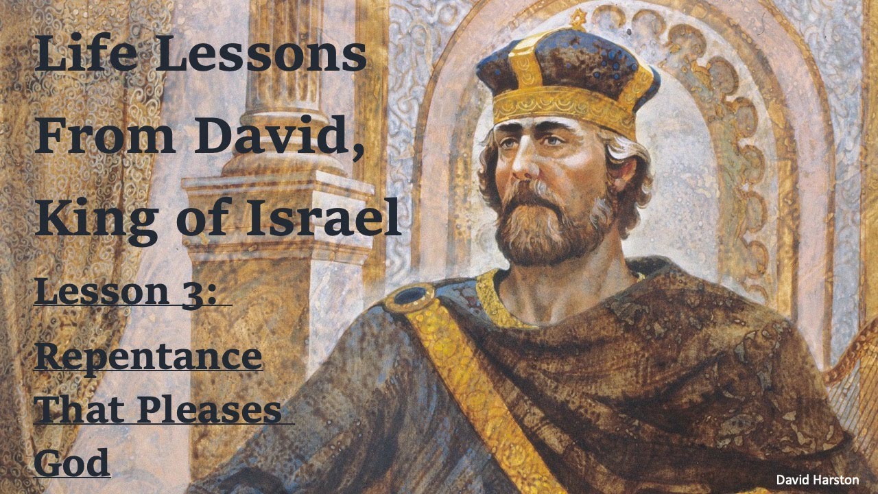 Life Lessons from David, King of Israel - Repentance That Pleases God ...
