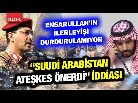 Yemen'in ilerleyişi durdurulamıyor! Suudi Arabistan'ın Yemen'e ateşkes önerdiği iddia edildi