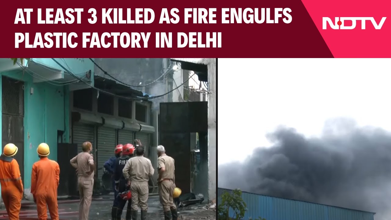 Delhi Factory Fire | At Least 3 Killed As Massive Fire Engulfs Plastic ...