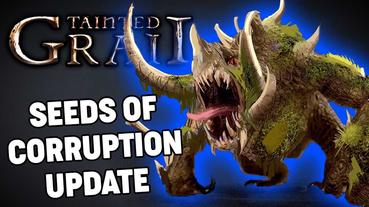 Bigger and Better! - Tainted Grail (Seed of Corruption Update) - YouTube