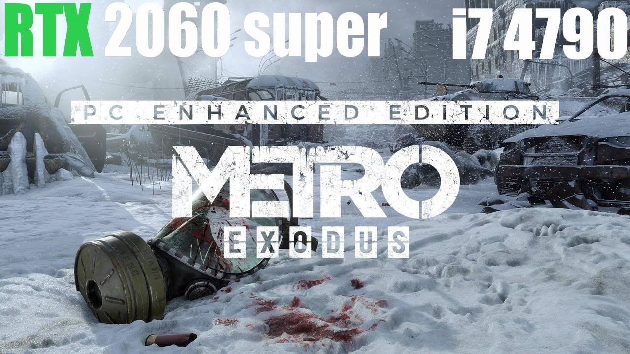 Metro Exodus Enhanced Edition | RTX 2060 super - i7 4790 | Low-Extrem ...