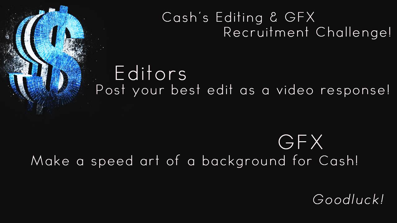 Cash Editing & GFX Recruitment Challenge! - YouTube