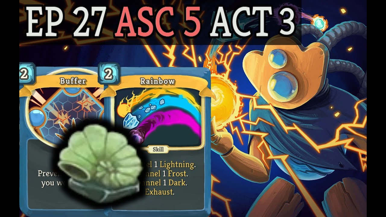 Rainbow w/ buffer x3 - Ep 27 Asc 5 Act 3 - Slay the Spire Defect - YouTube