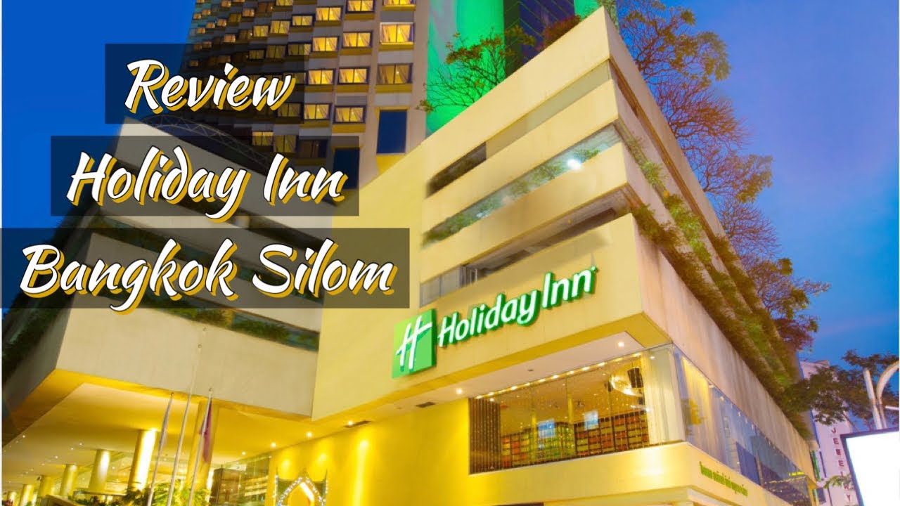 Holiday Inn Bangkok Silom | Review Hotel , Review Jujur 😇 - YouTube