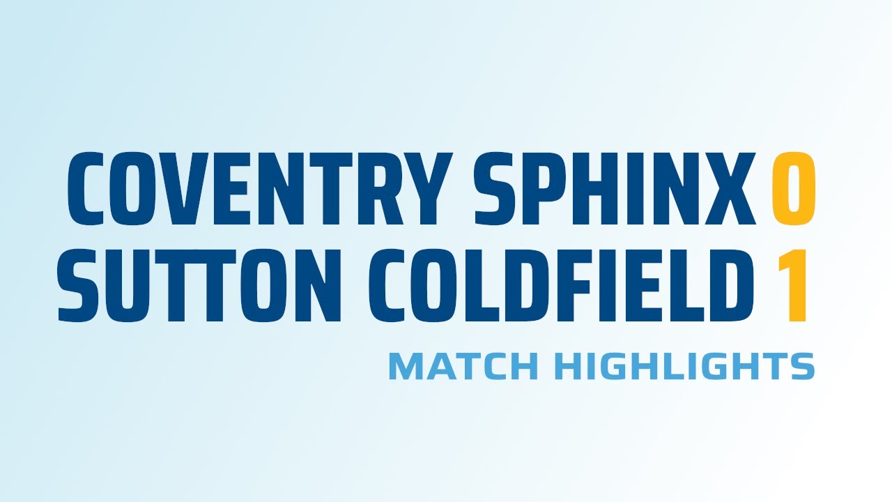 HIGHLIGHTS: Coventry Sphinx 0-1 Sutton Coldfield Town - YouTube