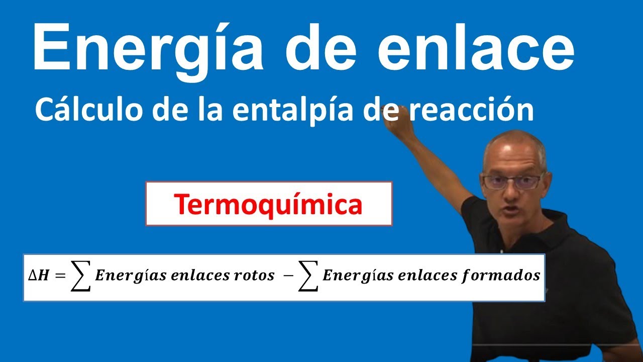 Energía de enlace. Cálculo de la entalpía de una reacción - YouTube