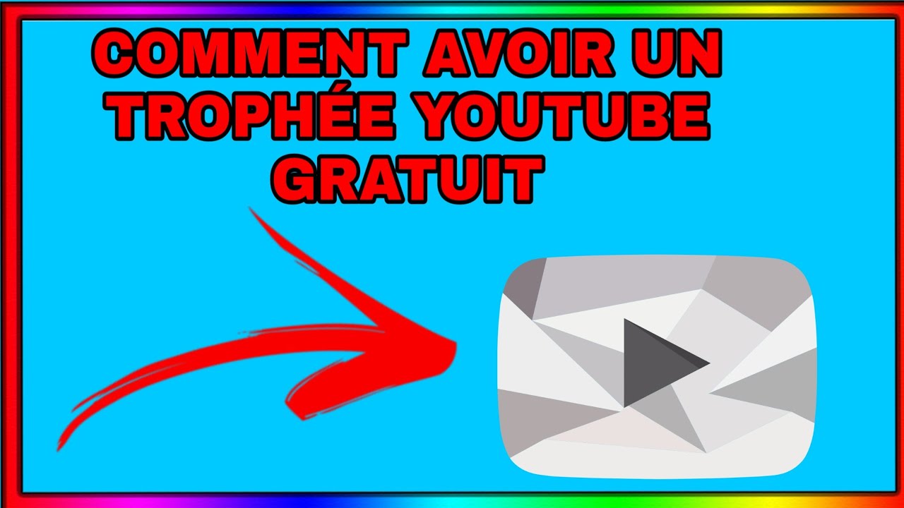 Comment avoir un Trophée Youtube Gratuit !! - YouTube