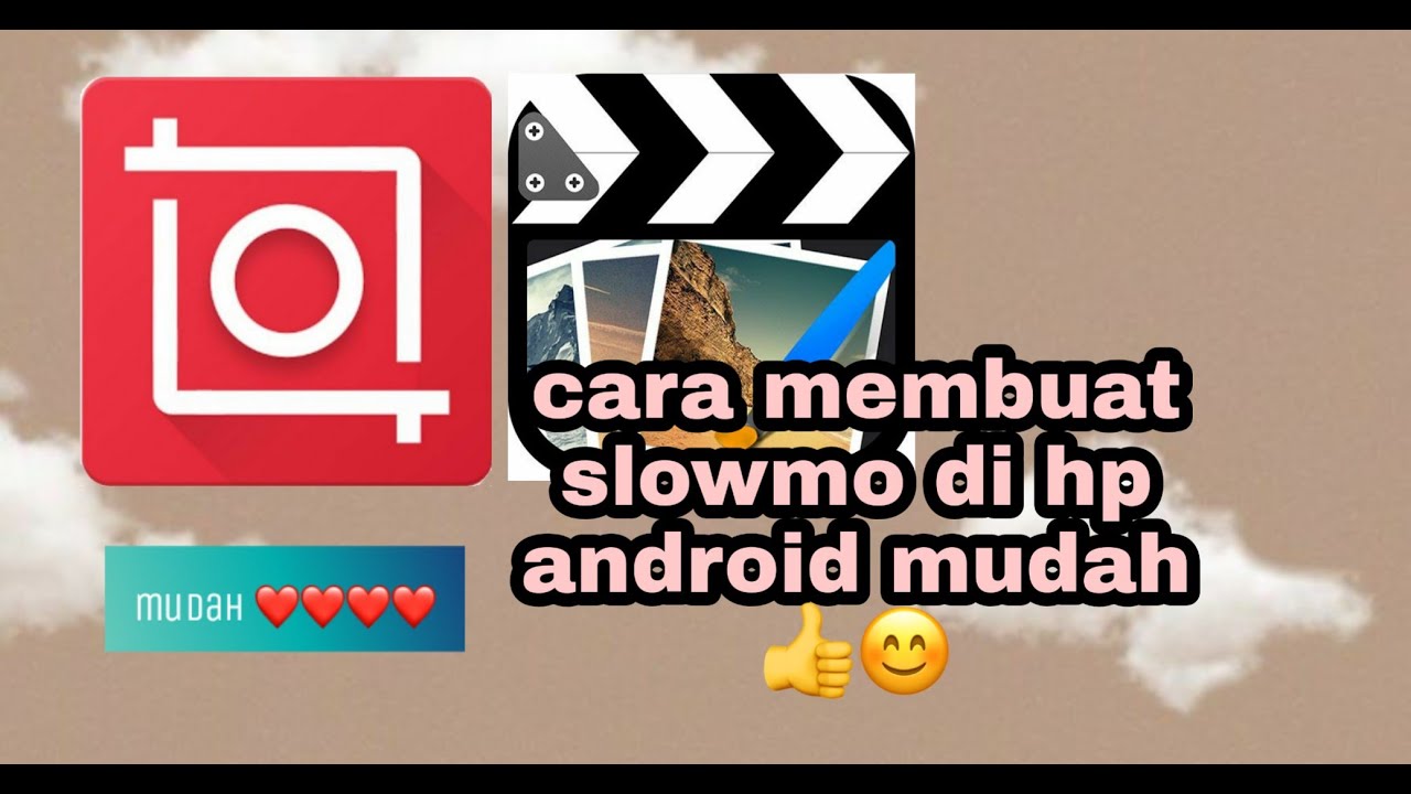 Cara membuat slowmo di hp android mudah dan simpel 👍😊 - YouTube