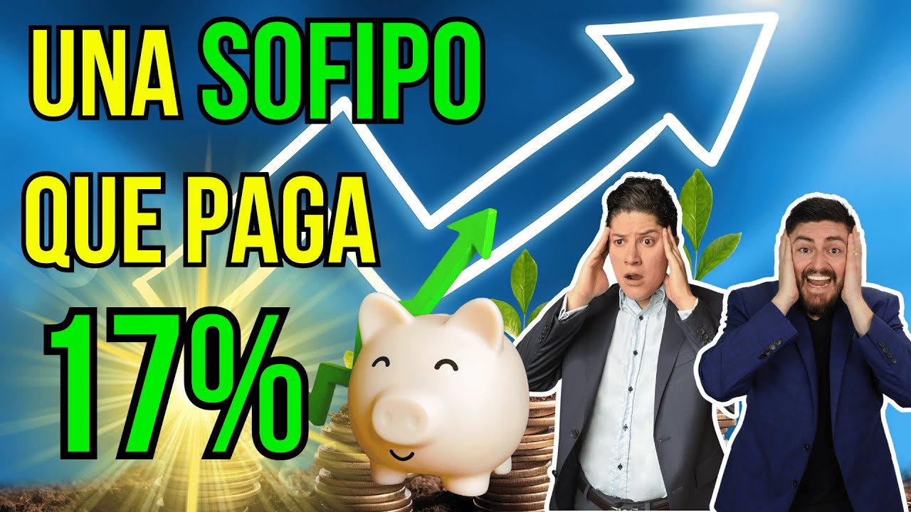 Encontramos una SOFIPO que te da el 17%, te revelamos lo que nadie dice ...