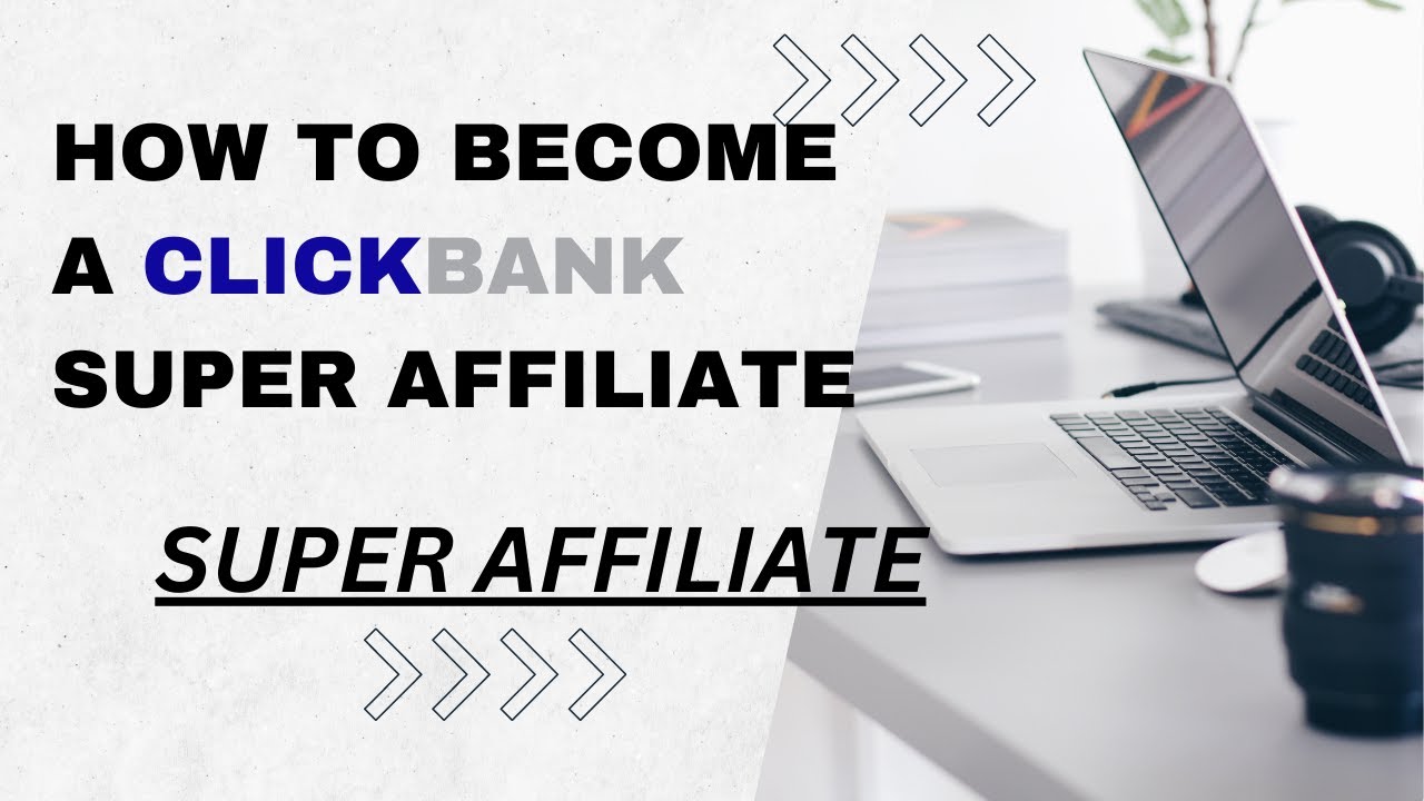 How to Become A Clickbank Super Affiliate - YouTube