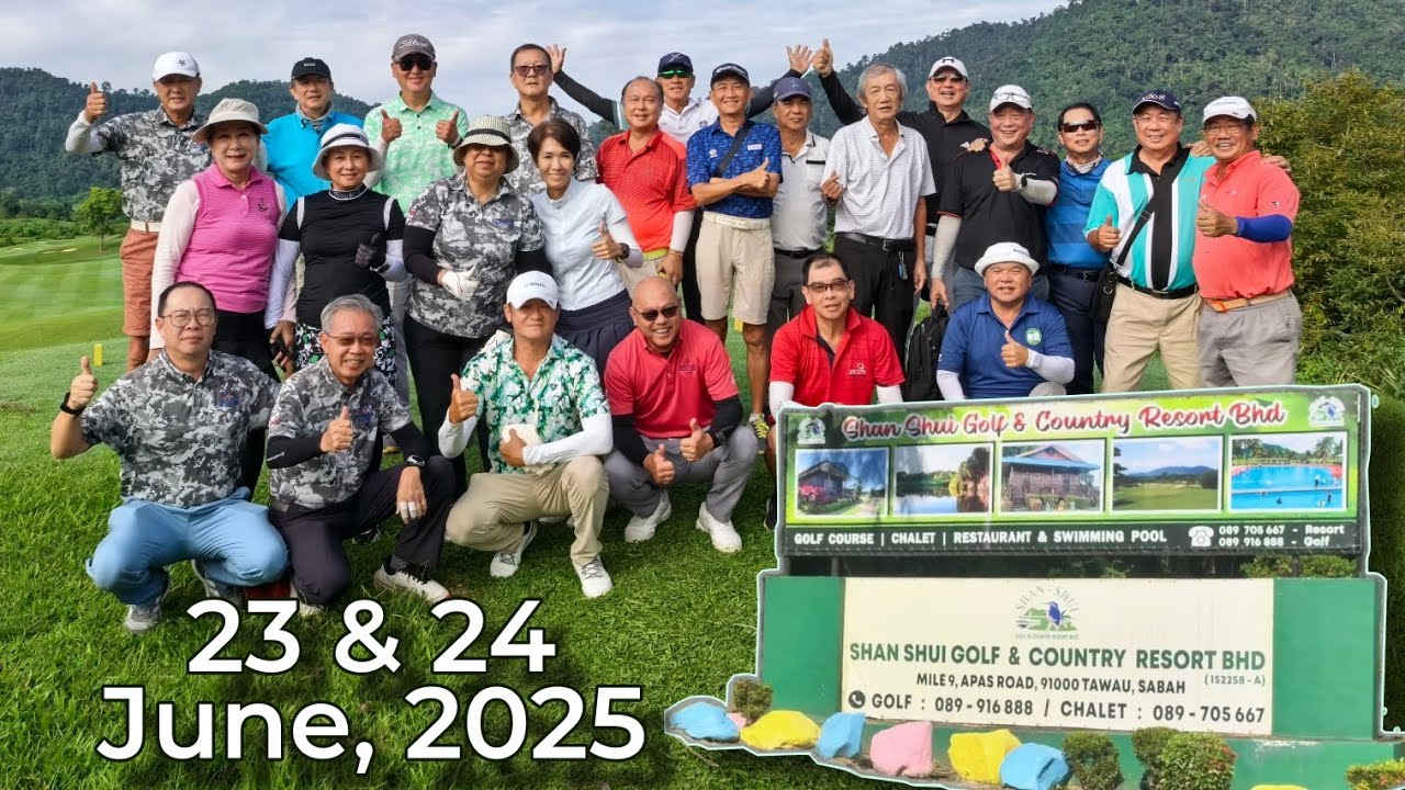 23 & 24 June, 2025 : Shan Shui Golf & Country Resort, Tawau, Sabah ...