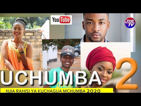 UCHUMBA 2:MTIHANI UNAOPEWA NA MUNGU KUPATA MCHUMBA - YouTube