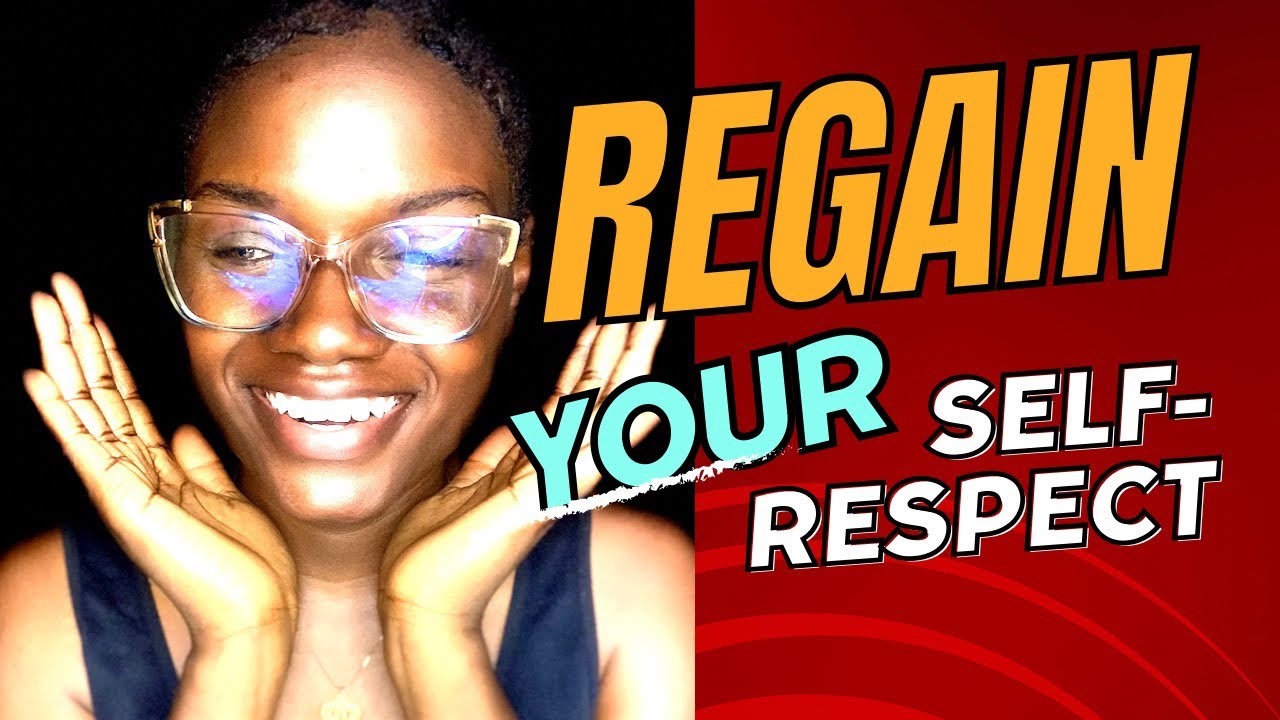 How To Regain Your Self Respect Things To Do YouTube how-to-regain-your-self-respect-things-to-do-youtube