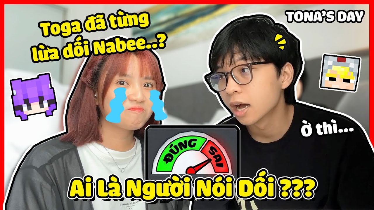 NABEE VÀ TOGA THỬ THÁCH PHÁT HIỆN NÓI DỐI ĐỐI PHƯƠNG - 2 SỰ THẬT 1 NÓI ...