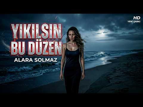 Alara Solmaz - Yıkılsın Bu Düzen (Orijinal Senfonik Arabesk)