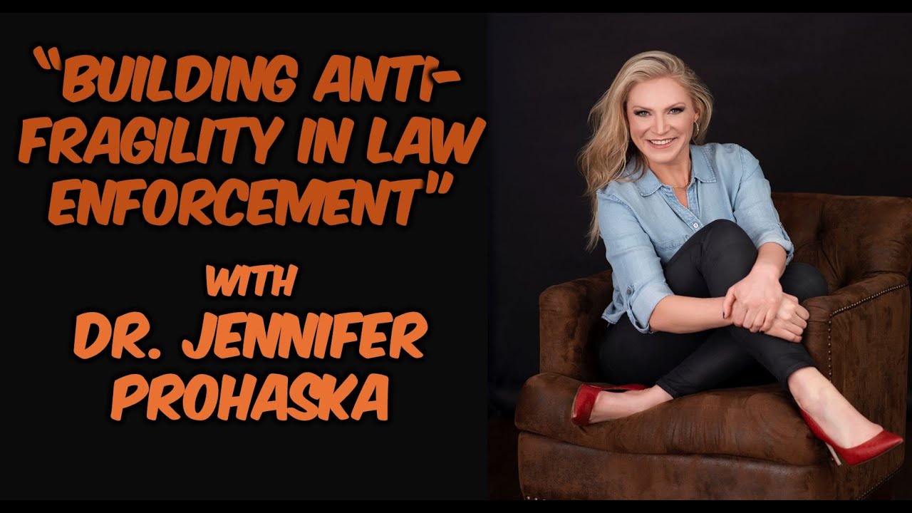 EP51 ‘Building Anti-Fragility in Law Enforcement’ with Dr. Jennifer ...