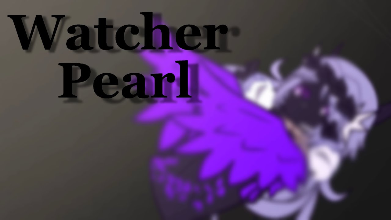 || WATCHER PEARL ||Tweening|| - YouTube