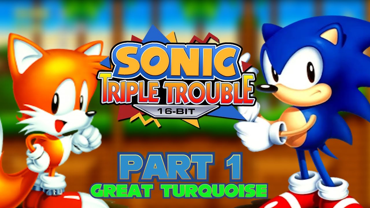 Great Turquoise - Sonic Triple Trouble 16-Bit (Part 1) - YouTube