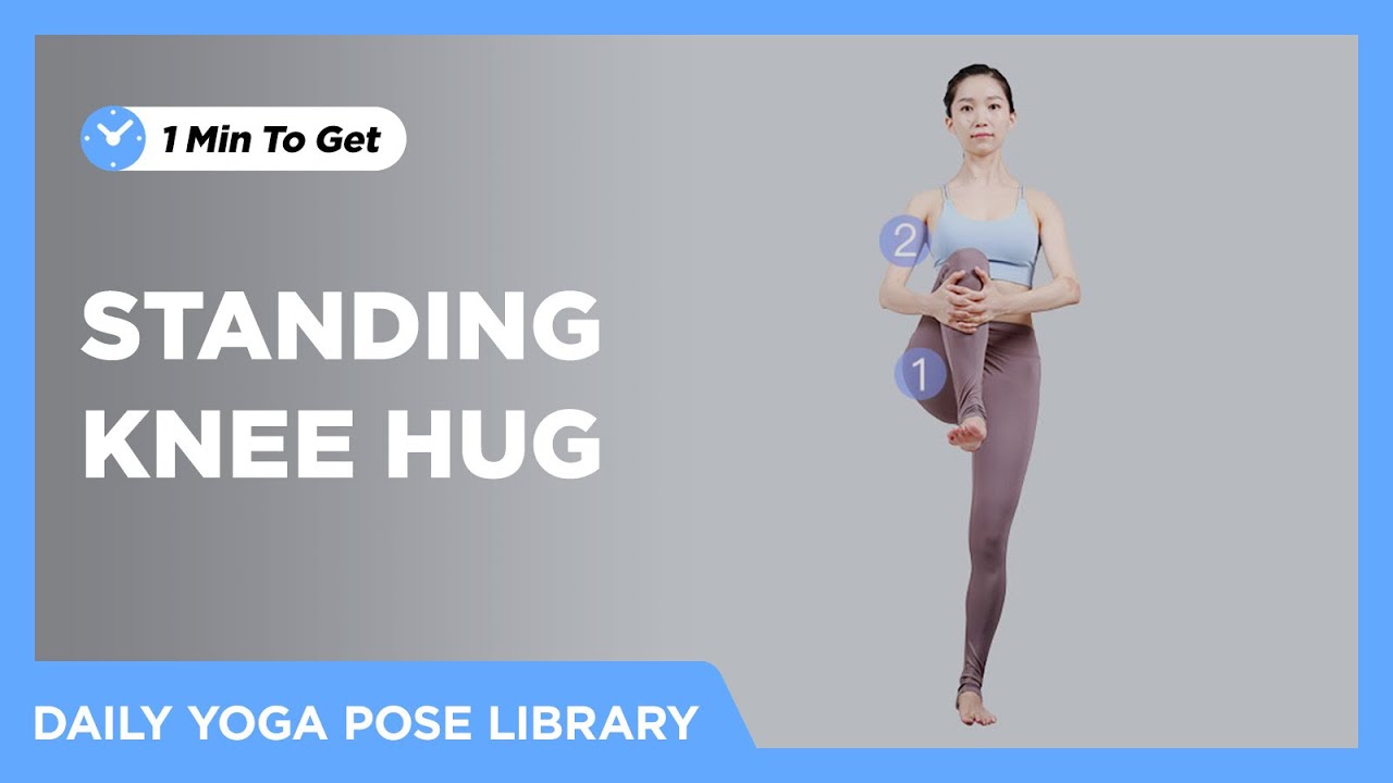 1 Min To Learn Standing Knee Hug | Daily Yoga Pose Library - YouTube