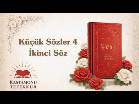 Küçük Sözler 4 // İkinci Söz 1// Takdim: Mustafa Baltacıoğlu 