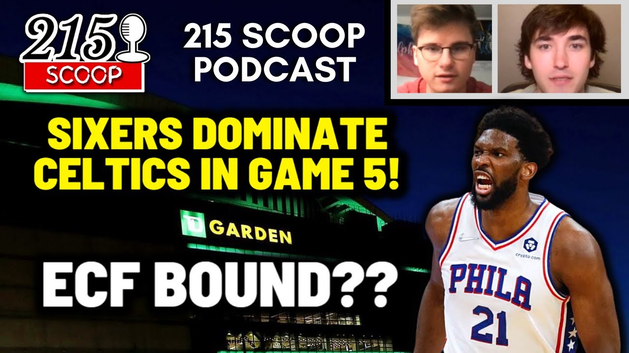 Sixers Dominate Celtics in Game 5! ECF Bound?? - 215 Scoop - YouTube