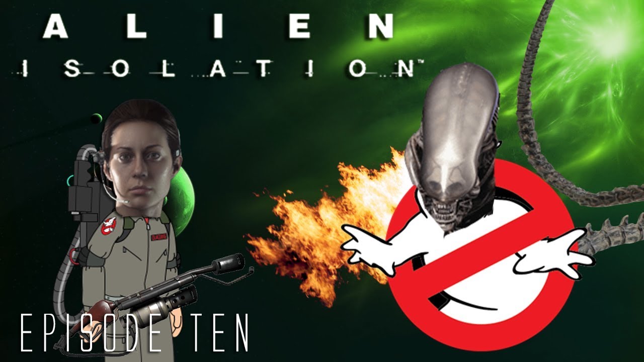 Alien Isolation: Ep 10 - Alienbusters - YouTube