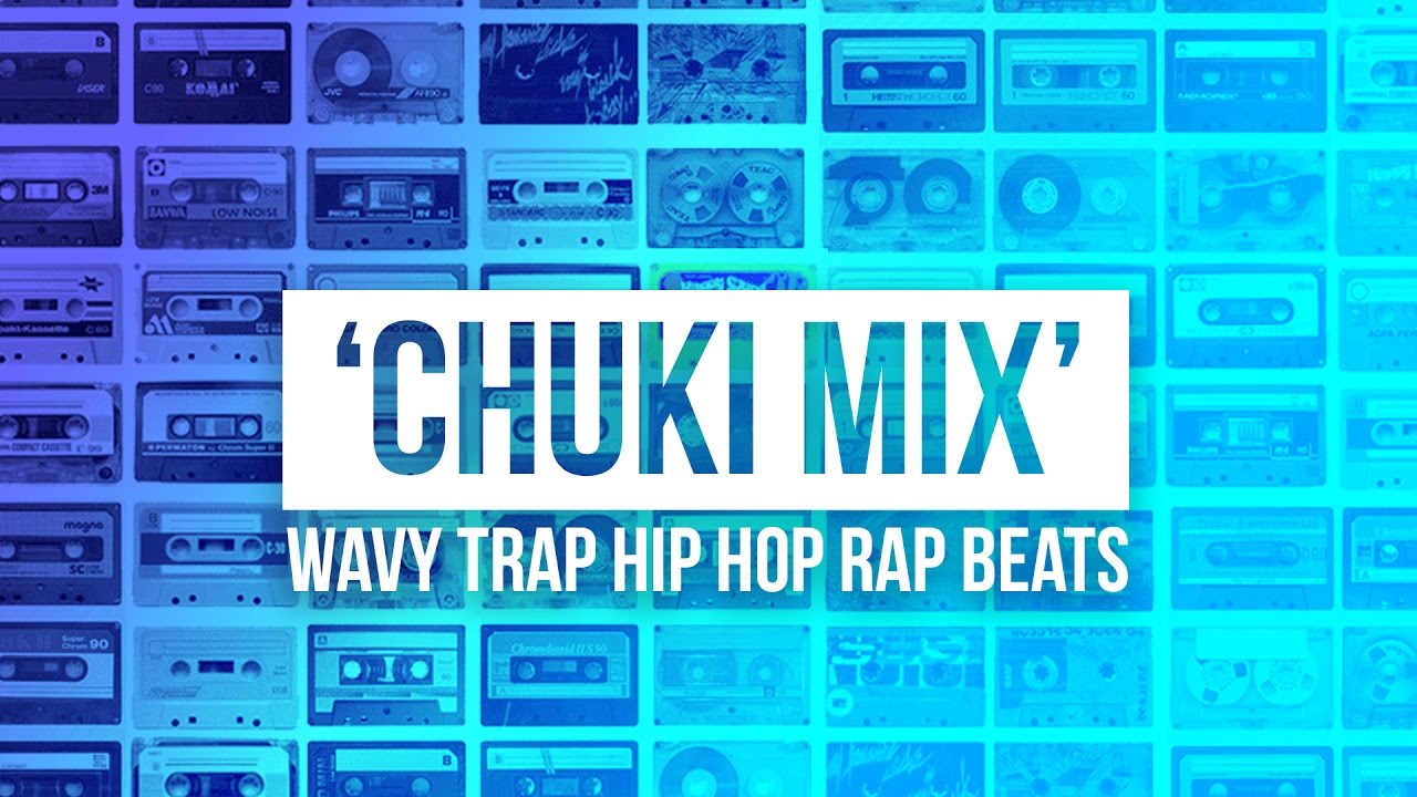 'CHUKI MIX' Wavy Rap Beats Mix of Chill Trap Hip Hop Instrumentals ...