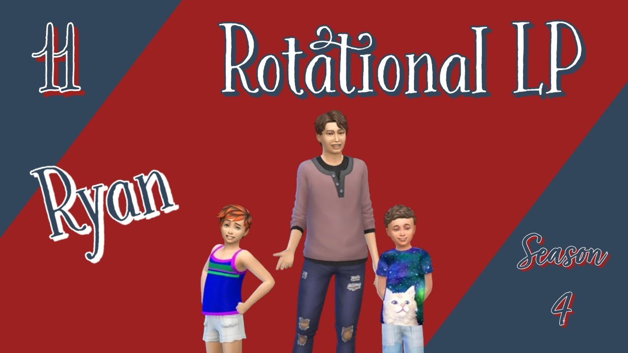 The Sims 4 | Rotational Ryan | Ep 11 | Welcome Chiquito / Goodbye ...