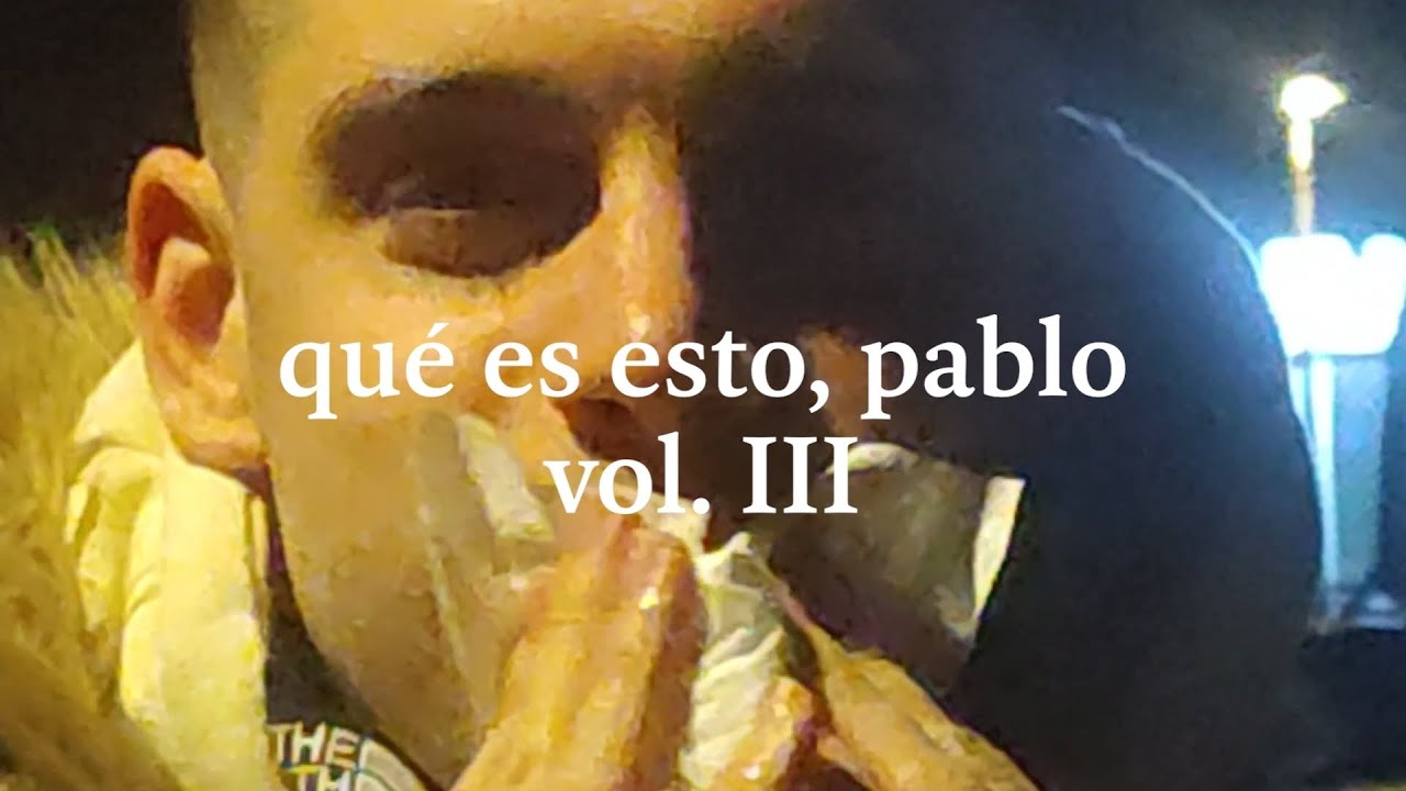 qué es esto, pablo. vol. III - YouTube