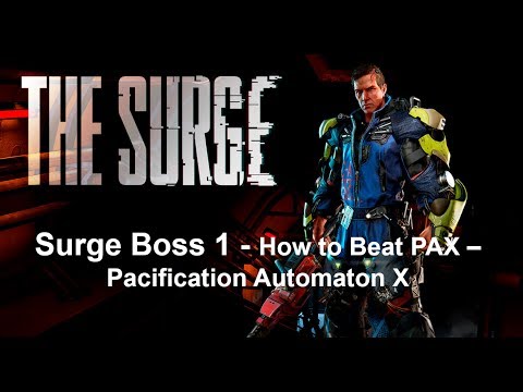 The Surge Boss 1 - How to Beat PAX – Pacification Automaton X - YouTube