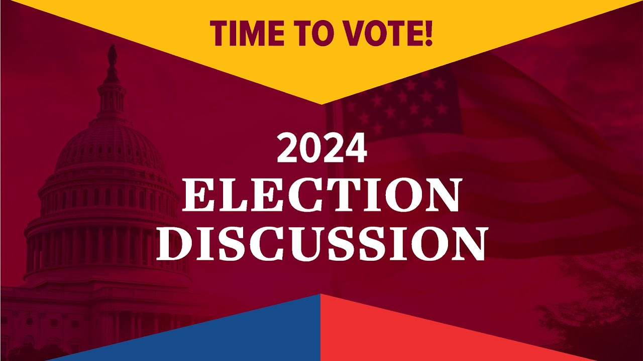 2024 ELECTION DISCUSSION - Time To Vote! - YouTube
