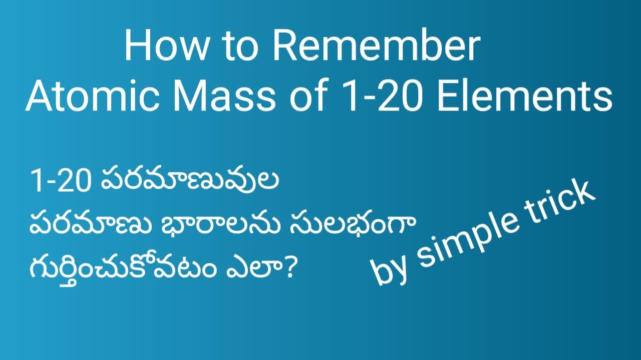 How to remember Atomic mass of 1-20 Elements by simple trick - YouTube