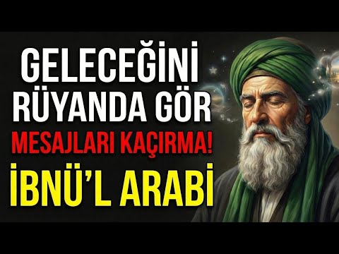 Uykuda Gelen Mesajlar: Rüyaların Gizli Dili ve Gelecekten Haberler | İbnü'l Arabi