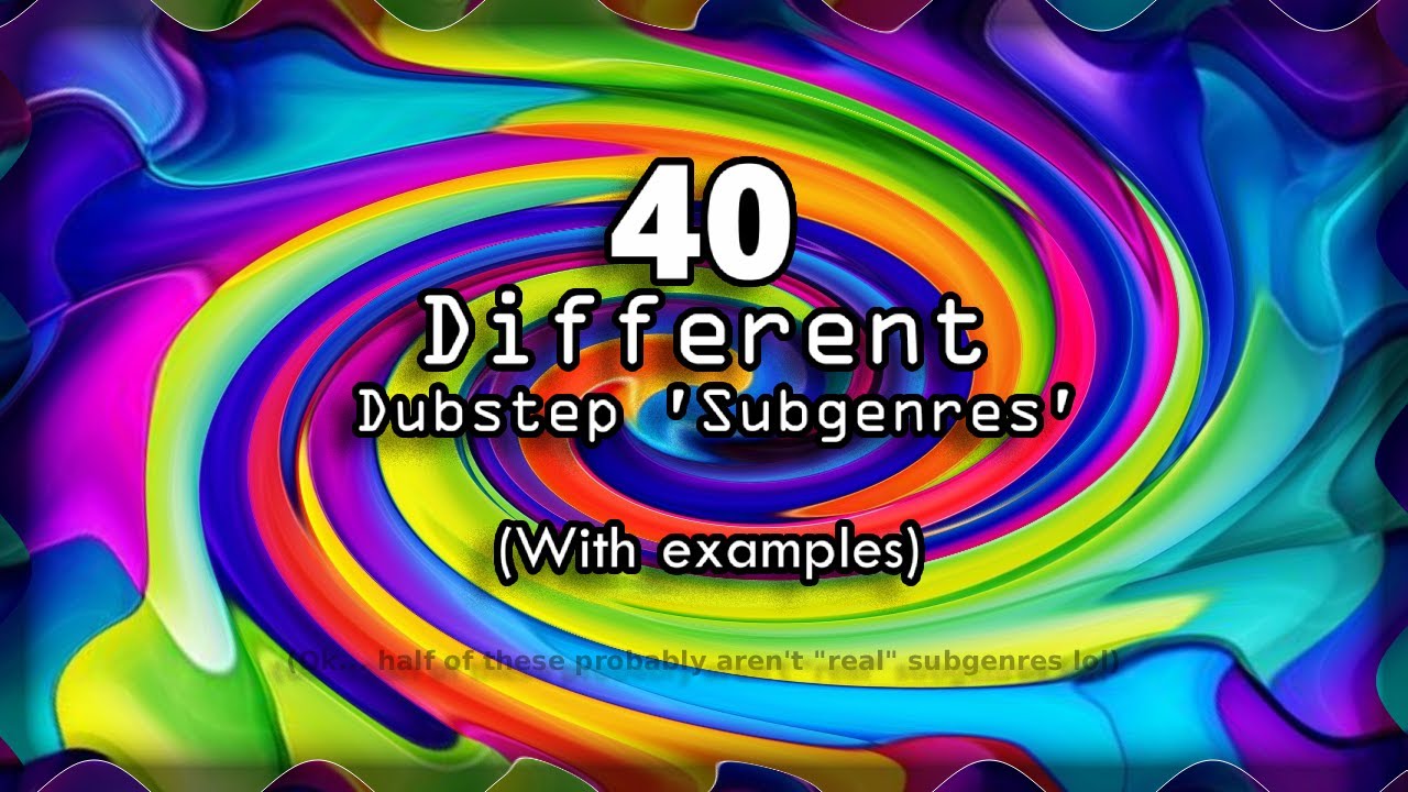 [s!ne.wav] Presents: 40 Different Dubstep 'Subgenres' with Examples ...