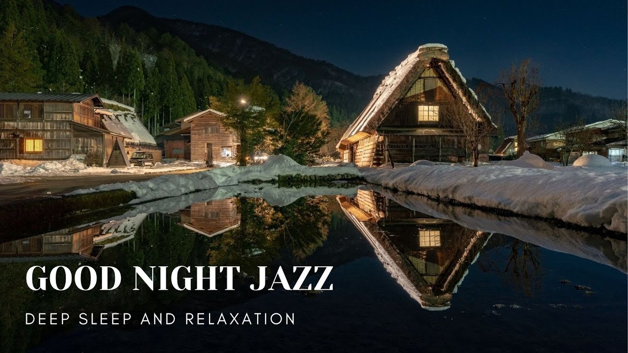 GOOD NIGHT JAZZ for DEEP SLEEP and Relaxation in the Evening. - YouTube