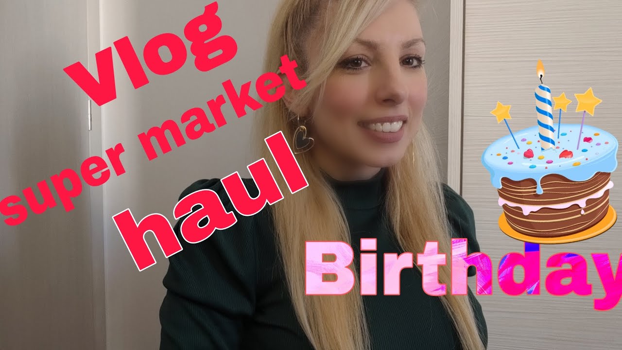 Super market haul | Έχουμε και γενέθλια 🎂| Vlog | Rania Fotinopoulou ...