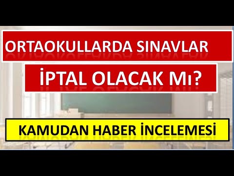 ORTAOKULLARDA SINAVLAR İPTAL OLACAK MI ? KAMUDAN HABER İNCELEMESİ